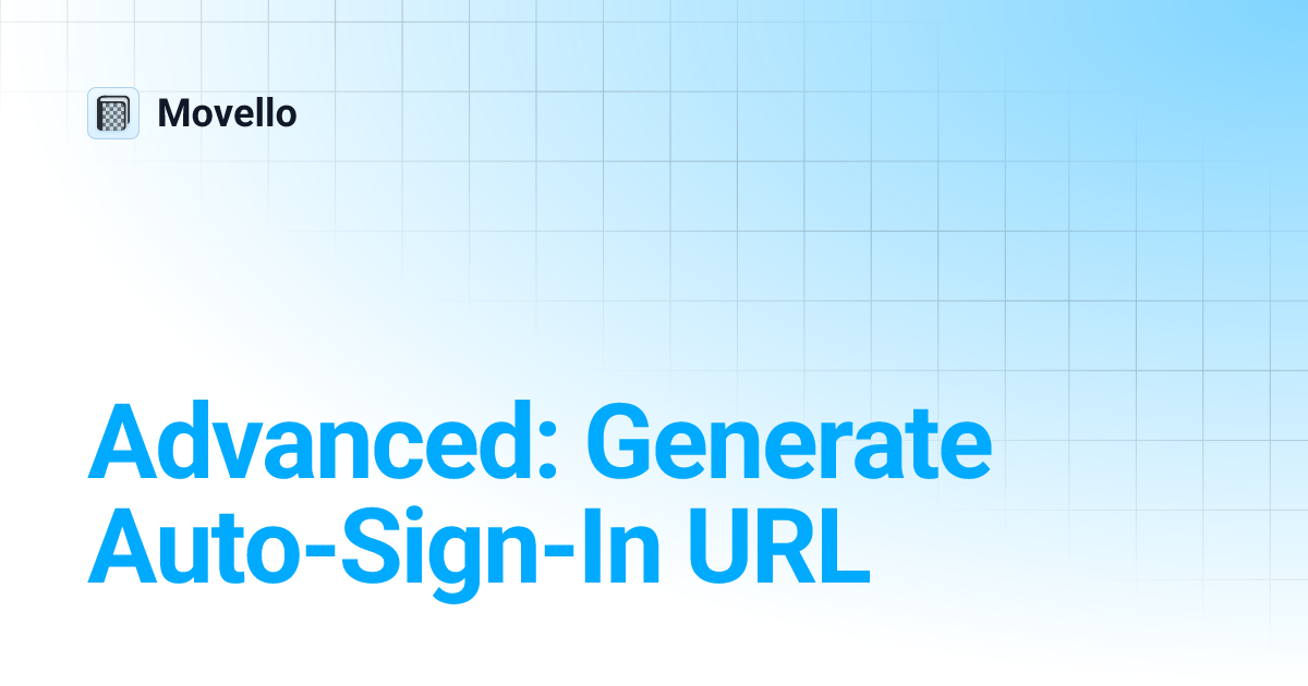 Advanced: Generate Auto-Sign-In URL | Movello